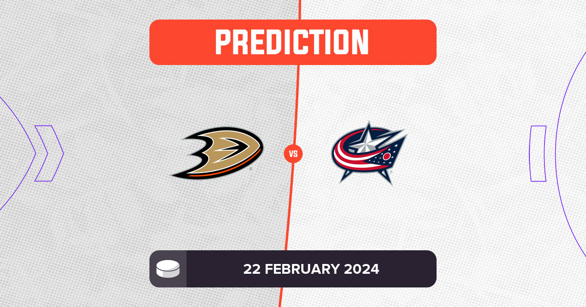 Ducks vs Blue Jackets Prediction and NHL Tips - 22 February 2024