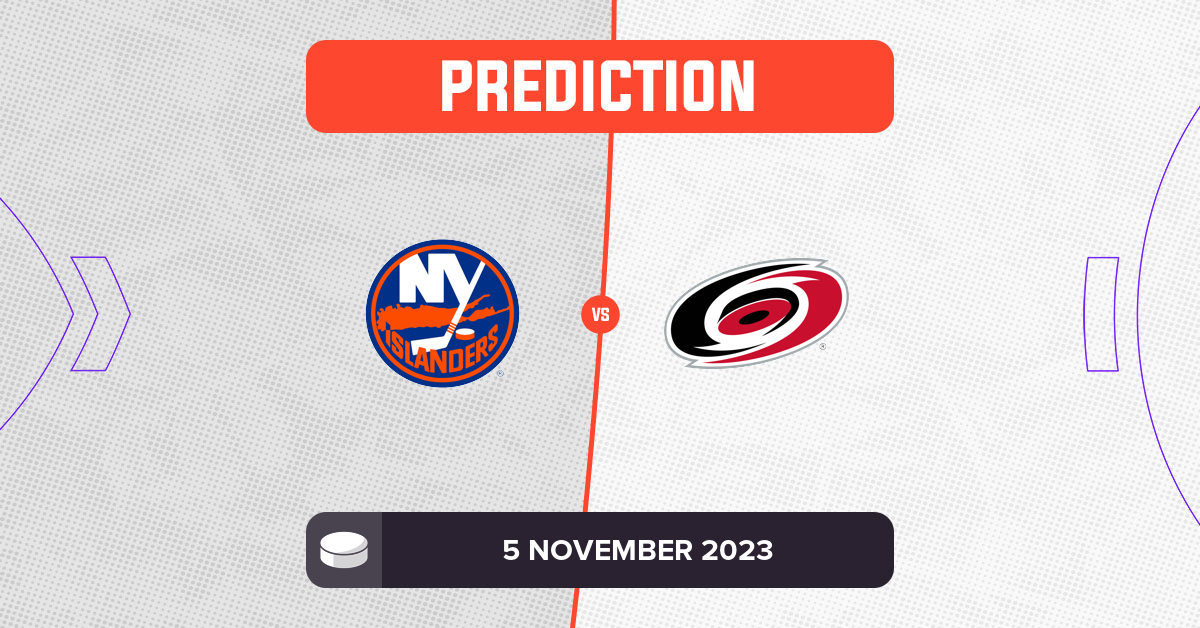 Islanders vs Hurricanes Prediction and NHL Tips - 5 November 2023