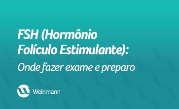 FSH (Hormônio Folículo Estimulante): Exame, Preparo, Referência e mais