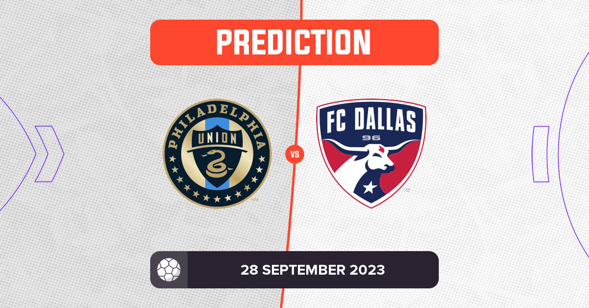 Philadelphia Union vs FC Dallas Prediction and Tips - 28 September 2023