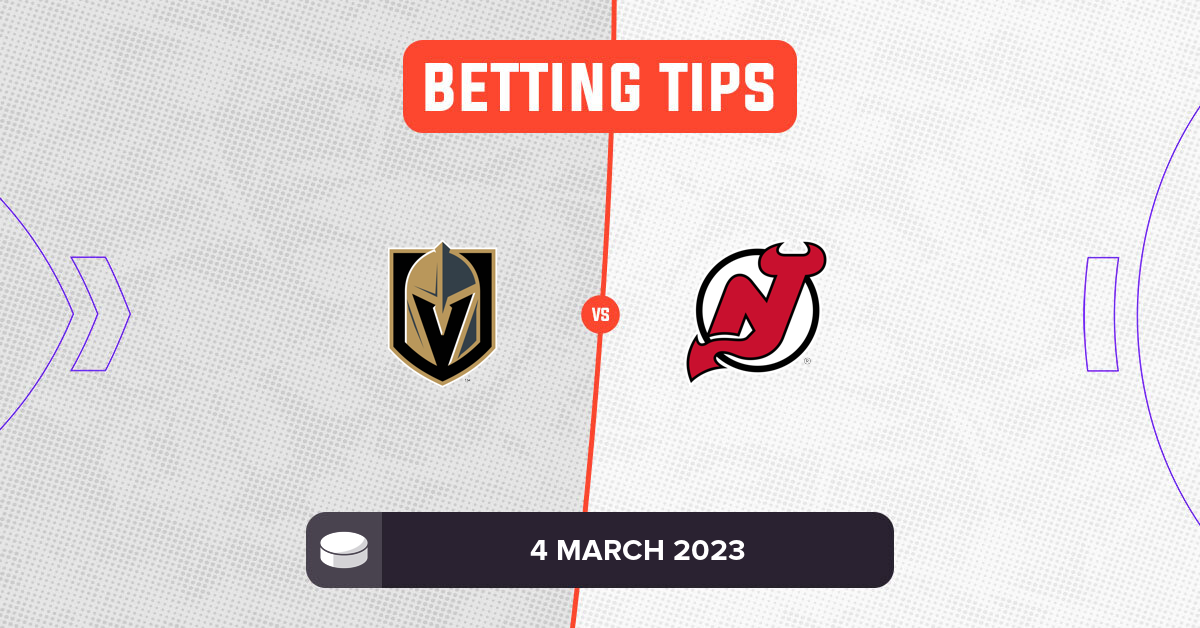 Golden Knights vs Devils Prediction and NHL Betting Tips - 4 March 2023