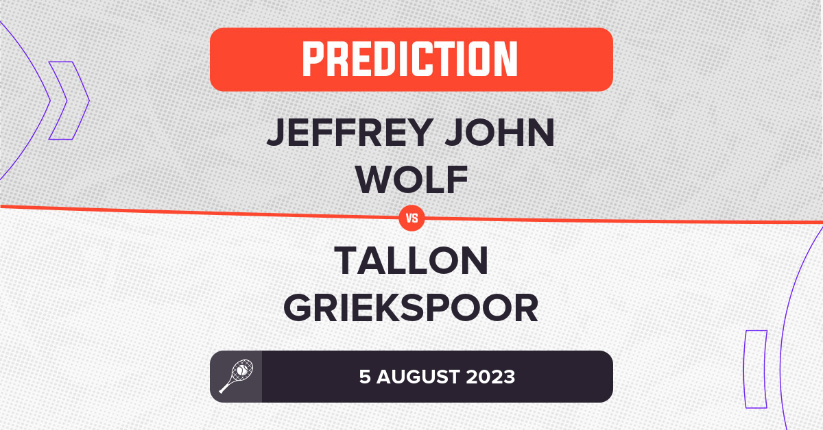 Jeffrey John Wolf vs Tallon Griekspoor Prediction - Washington Open 2023