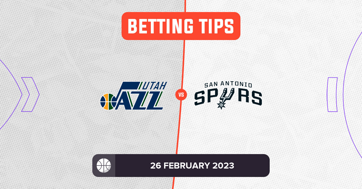 Jazz vs Spurs Prediction and NBA Betting Tips - 26 February 2023