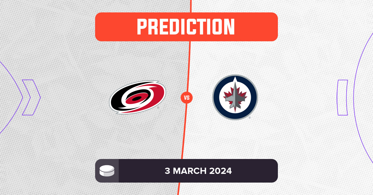 Hurricanes vs Jets Prediction and NHL Tips - 3 March 2024
